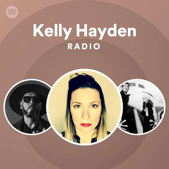 Kelly Hayden Radio | Spotify Playlist