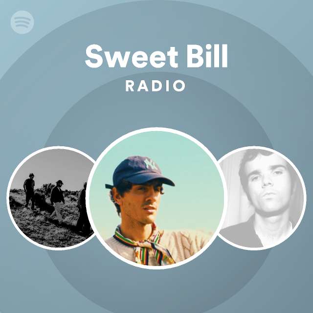 Sweet Bill Radio - playlist by Spotify | Spotify