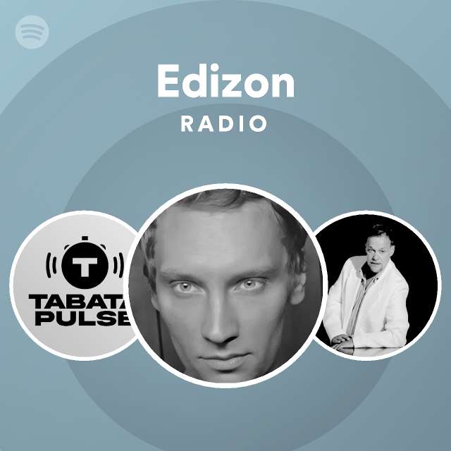 Edizon Radio - playlist by Spotify | Spotify