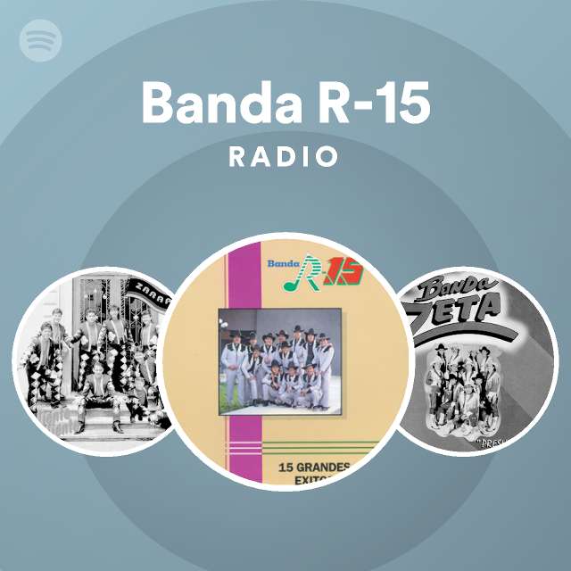 Banda R-15 | Spotify - Listen Free