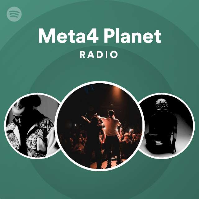 Meta4 Planet | Spotify - Listen Free