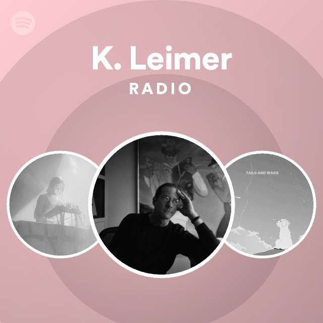 K. Leimer | Spotify - Listen Free