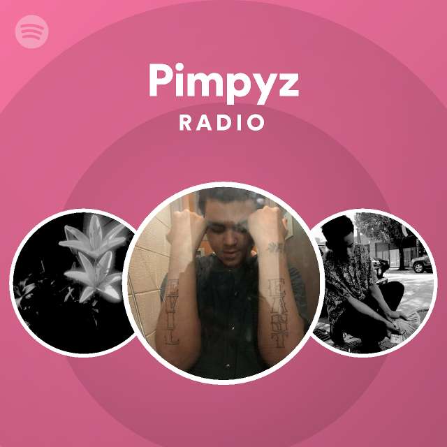 Pimpyz Radio | Spotify Playlist