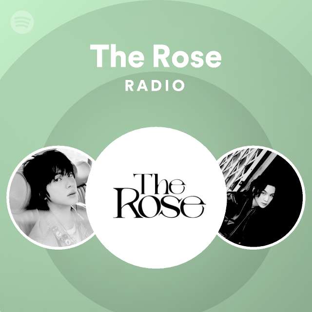 The Rose Radio Playlist By Spotify Spotify