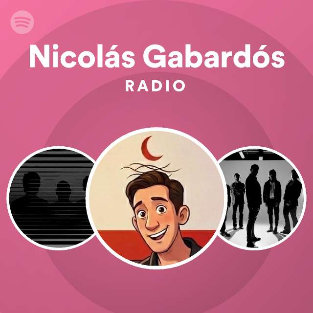 Nicolás Gabardós Radio - playlist by Spotify | Spotify