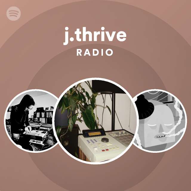 j.thrive Radio - playlist by Spotify | Spotify