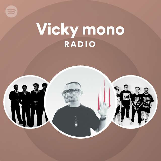 Vicky mono Radio | Spotify Playlist