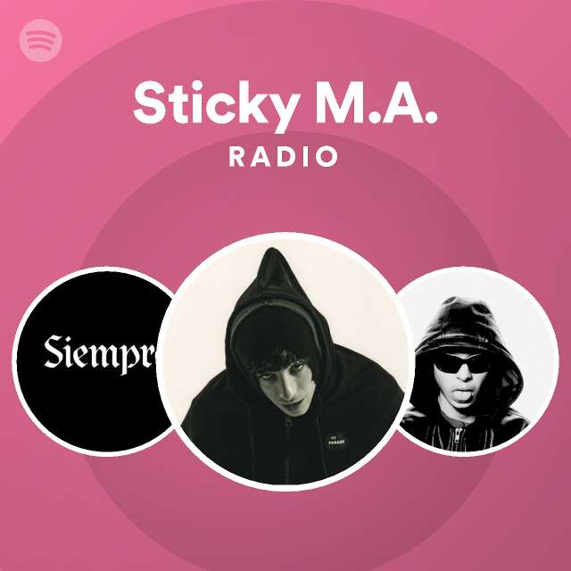 Sticky M.A. | Spotify