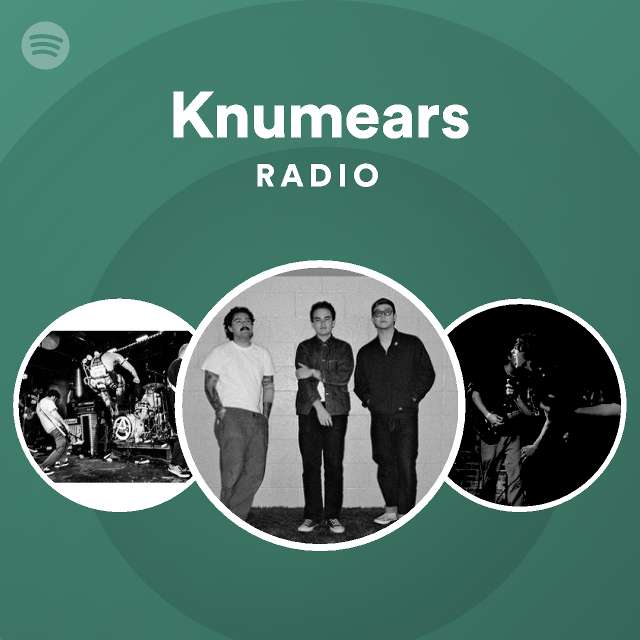 Knumears Radio - playlist by Spotify | Spotify
