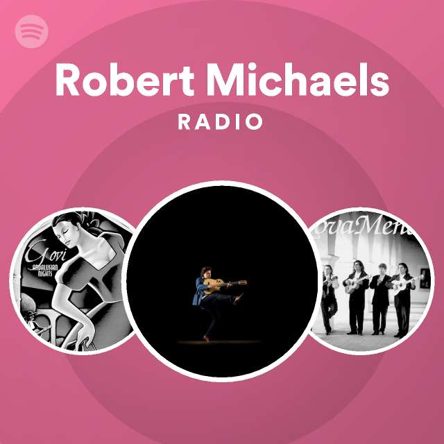 Robert Michaels | Spotify