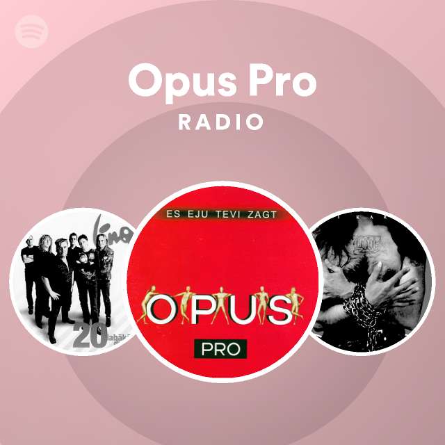 Opus Pro Radio - playlist by Spotify | Spotify