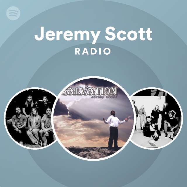 Jeremy Scott Radio | Spotify Playlist