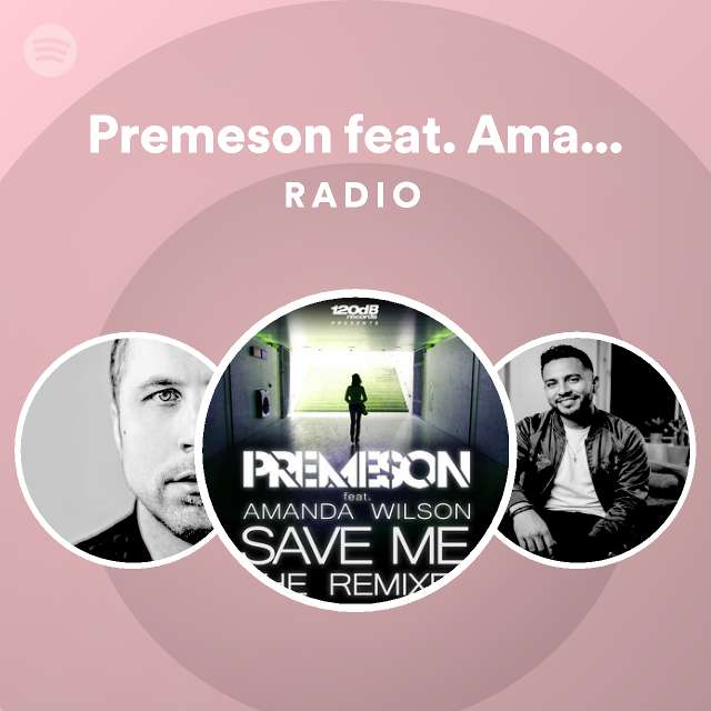 Premeson feat. Amanda Wilson Radio | Spotify Playlist
