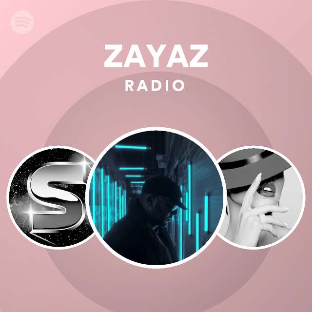 ZAYAZ Radio | Spotify Playlist