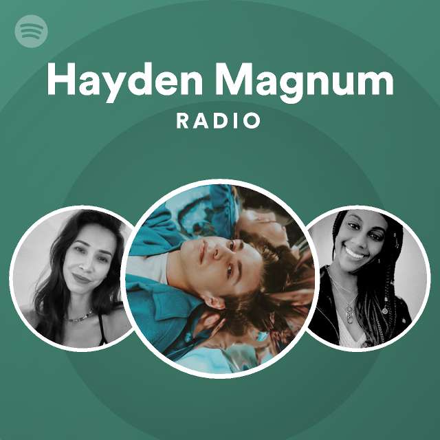 Hayden Magnum Radio - playlist by Spotify | Spotify