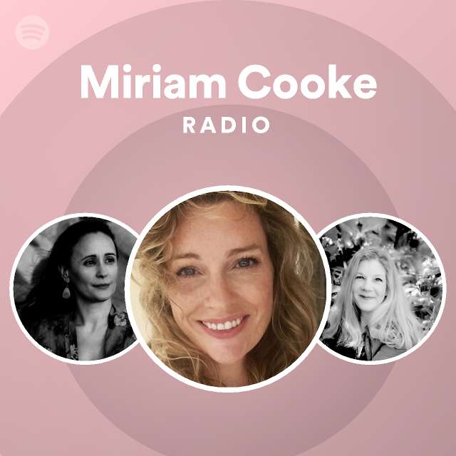Miriam Cooke Radio - playlist by Spotify | Spotify