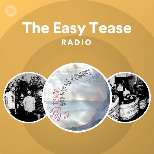 The Easy Tease Radio | Spotify Playlist