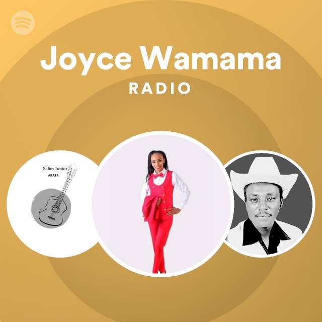 Joyce Wamama Radio - playlist by Spotify | Spotify