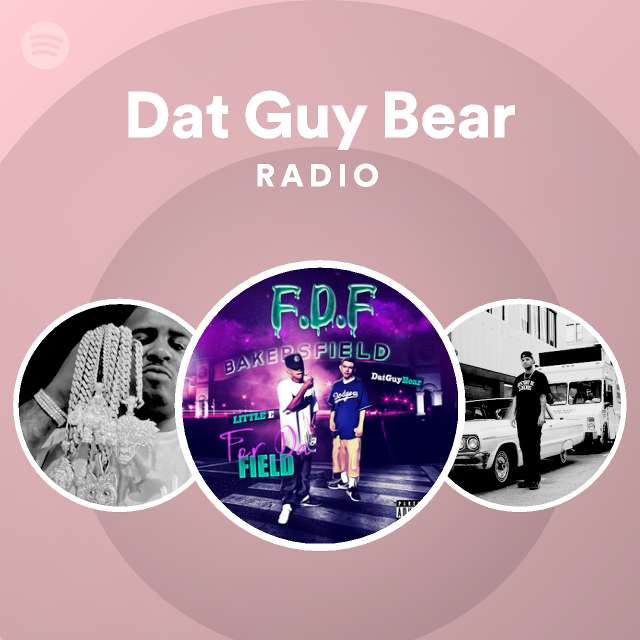 Dat Guy Bear Radio - playlist by Spotify | Spotify