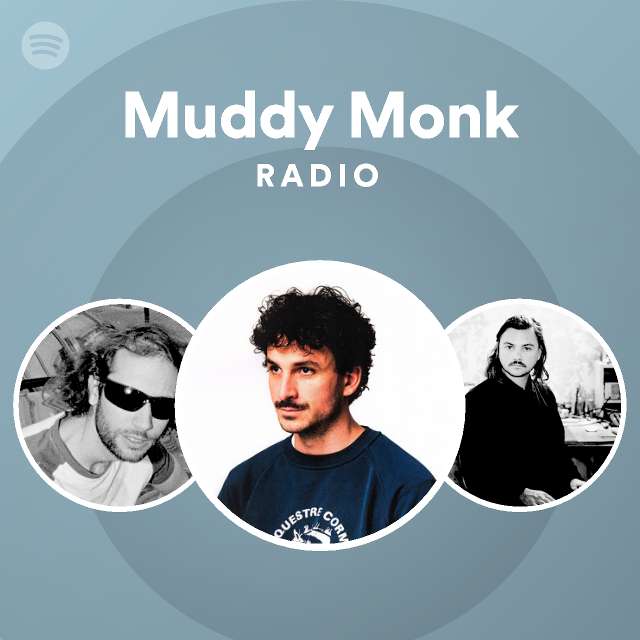 Muddy Monk Songs, Albums and Playlists | Spotify
