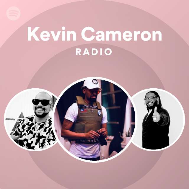 Kevin Cameron Radio - playlist by Spotify | Spotify