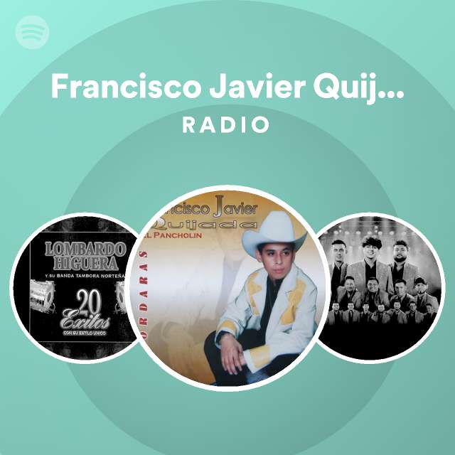 Francisco Javier Quijada "El Pancholin" Radio | Spotify Playlist