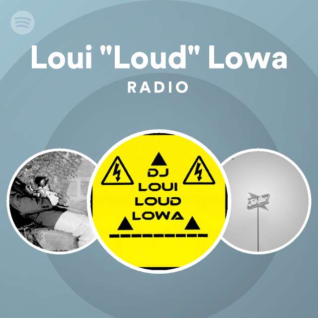 Loui "Loud" Lowa Radio - playlist by Spotify | Spotify
