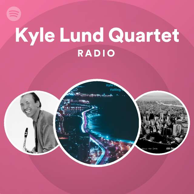 Kyle Lund Quartet Radio | Spotify Playlist