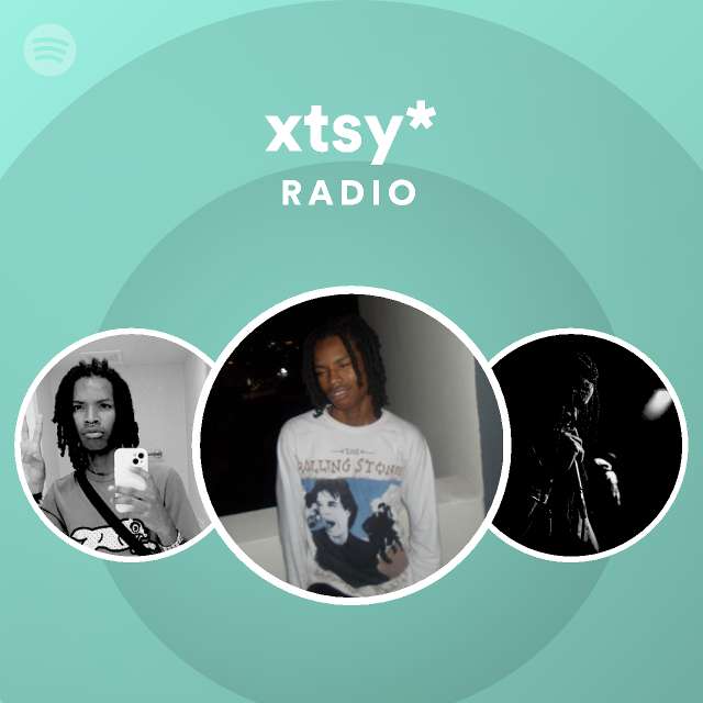 xtsy* Radio - playlist by Spotify | Spotify