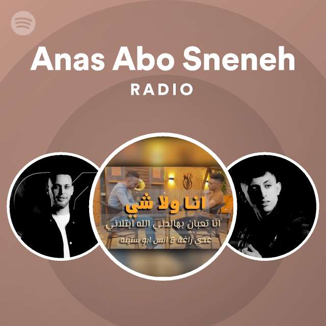 Anas Abo Sneneh Radio - playlist by Spotify | Spotify