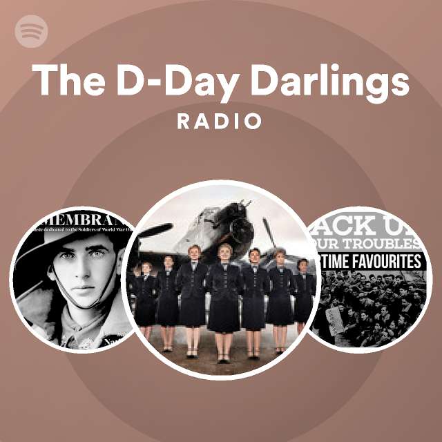 The D-Day Darlings Radio - playlist by Spotify | Spotify