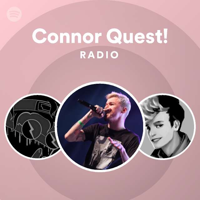 Connor Quest! | Spotify - Listen Free