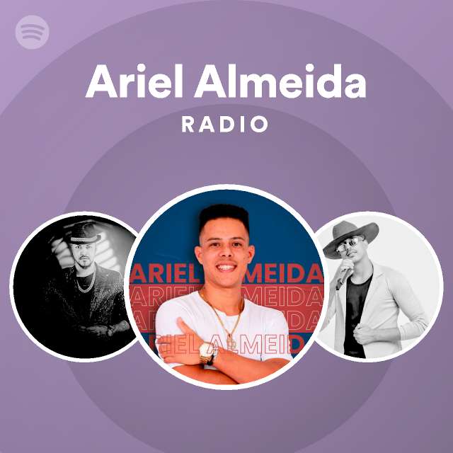 Ariel Almeida Radio - playlist by Spotify | Spotify
