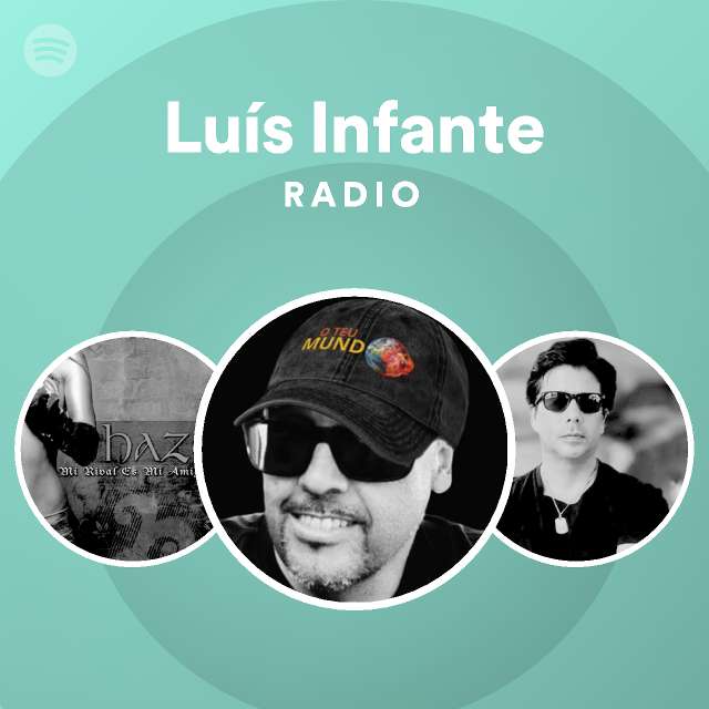 Luís Infante Radio - playlist by Spotify | Spotify