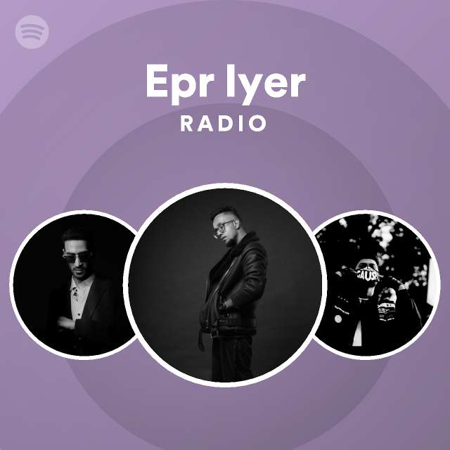 Epr Iyer Radio - playlist by Spotify | Spotify