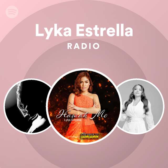 Lyka Estrella Radio - playlist by Spotify | Spotify