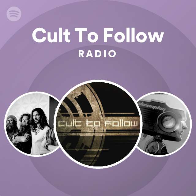 Cult To Follow Radio - playlist by Spotify | Spotify