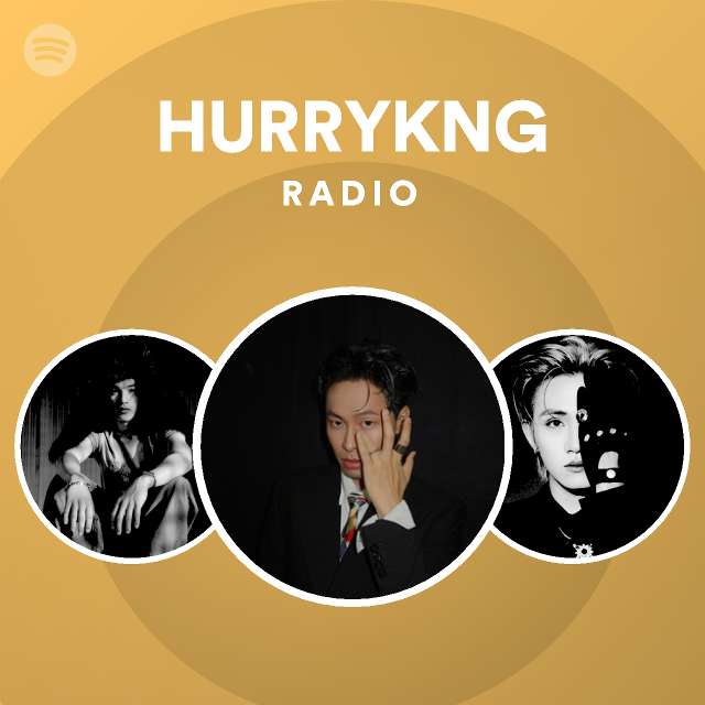 HURRYKNG | Spotify