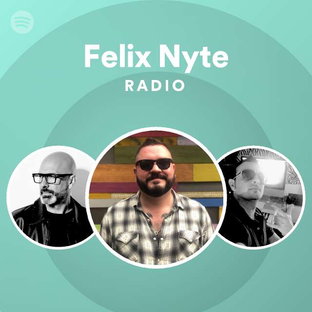 Felix Nyte Radio | Spotify Playlist