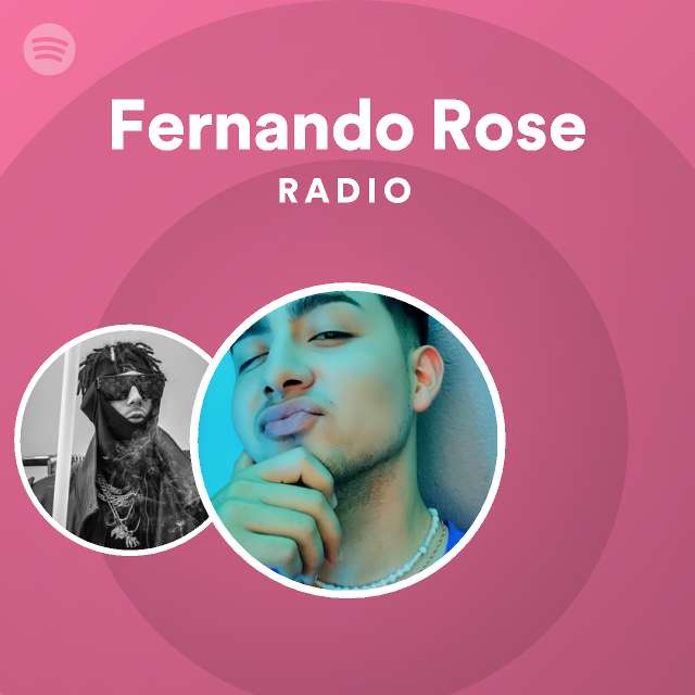 Fernando Rose Radio | Spotify Playlist