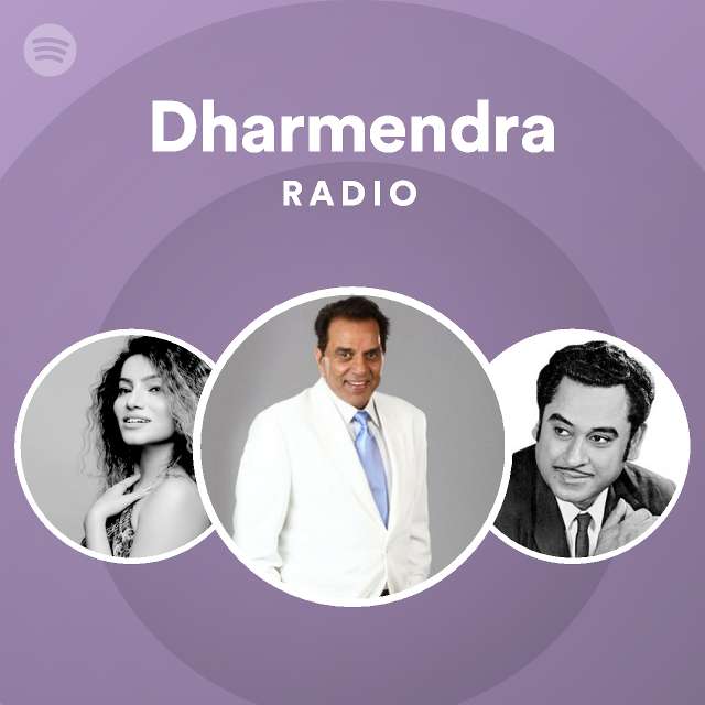Dharmendra Radio - playlist by Spotify | Spotify