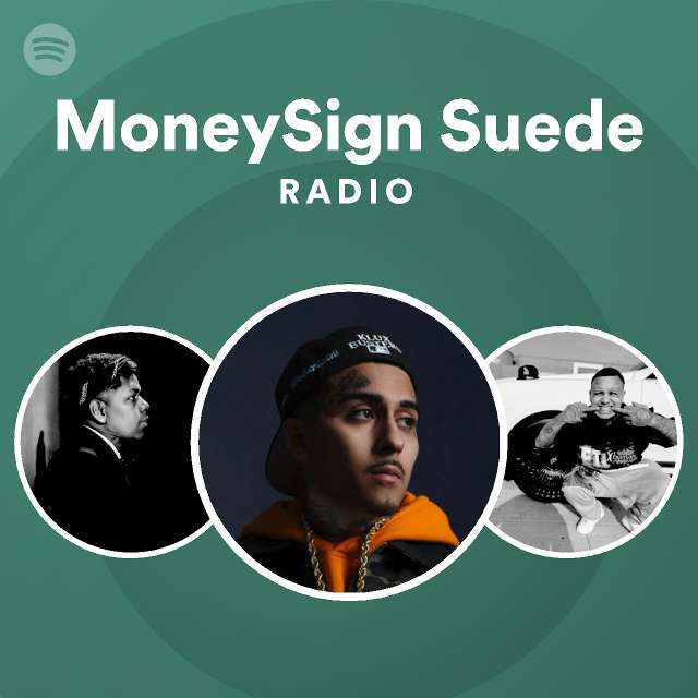 MoneySign Suede Radio - playlist by Spotify | Spotify