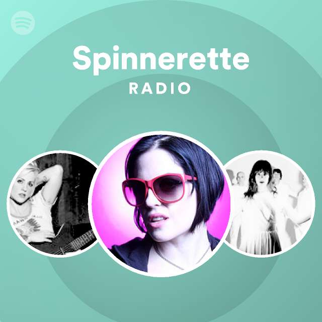 Spinnerette | Spotify