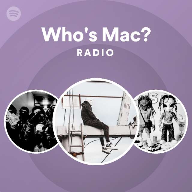 Who's Mac? Radio - playlist by Spotify | Spotify