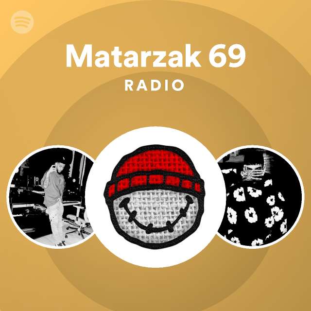 Matarzak 69 Radio - playlist by Spotify | Spotify