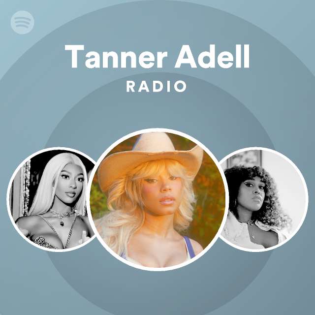 Tanner Adell Radio - playlist by Spotify | Spotify