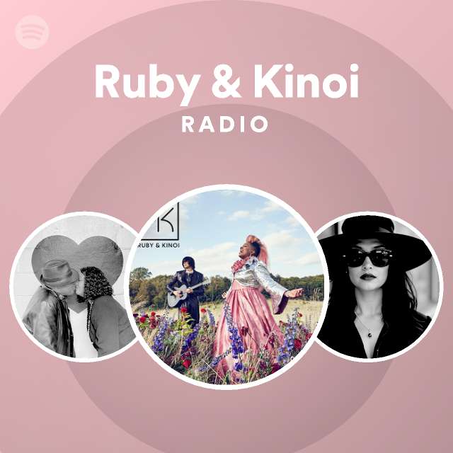 Ruby & Kinoi Radio | Spotify Playlist
