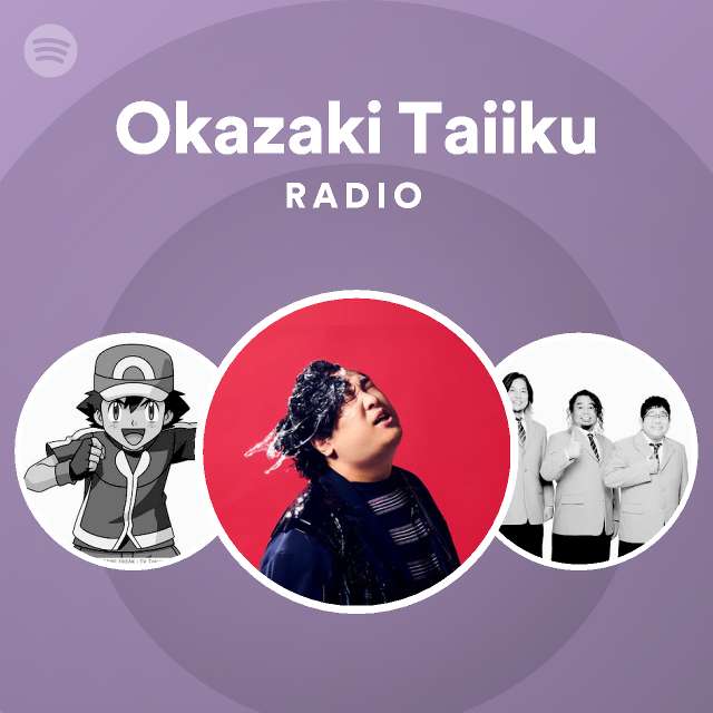 Okazaki Taiiku Radio - playlist by Spotify | Spotify