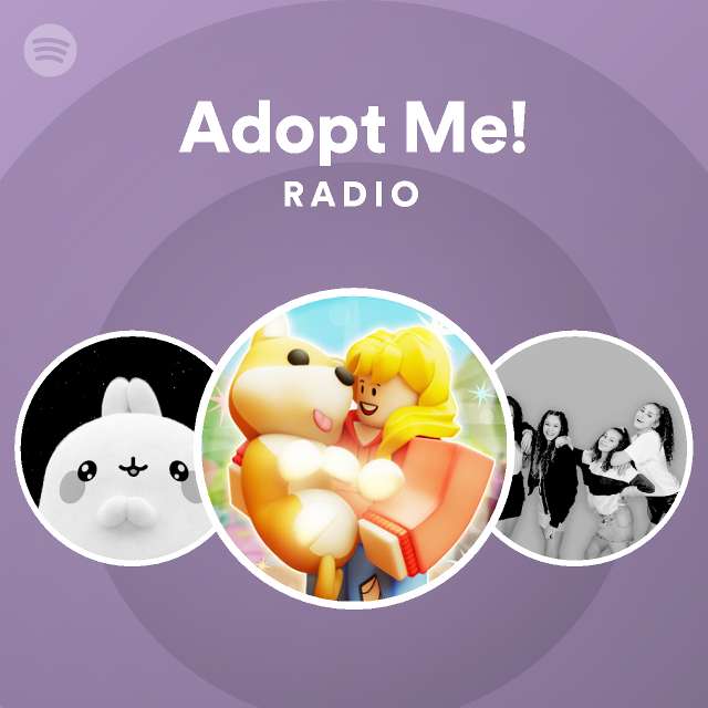 Adopt Me! Radio - playlist by Spotify | Spotify