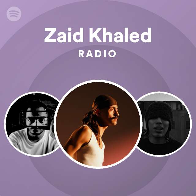 Zaid Khaled Radio - playlist by Spotify | Spotify